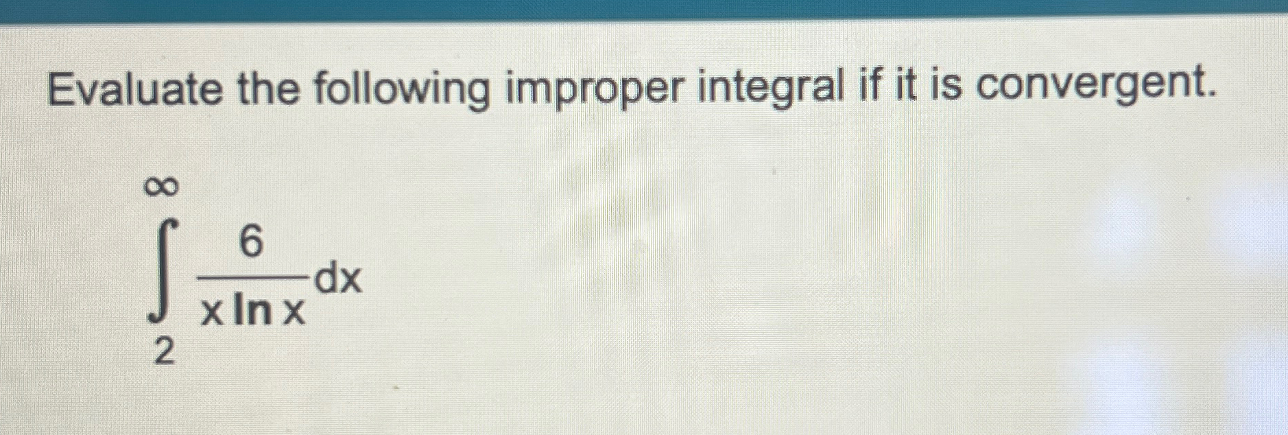 Solved Evaluate The Following Improper Integral If It Is