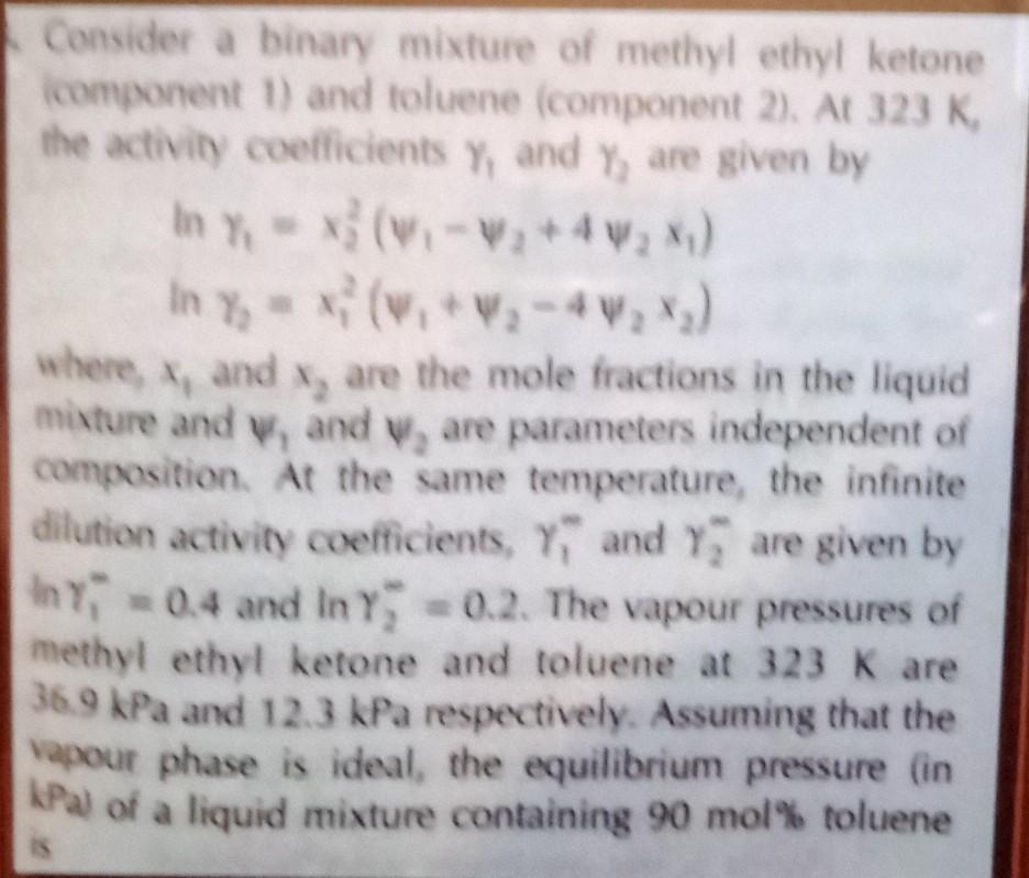 Solved Consider a binary mixture of methyl ethyl ketone | Chegg.com