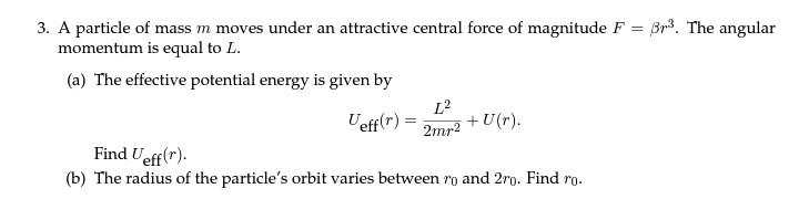 Solved 3. A particle of mass m moves under an attractive | Chegg.com