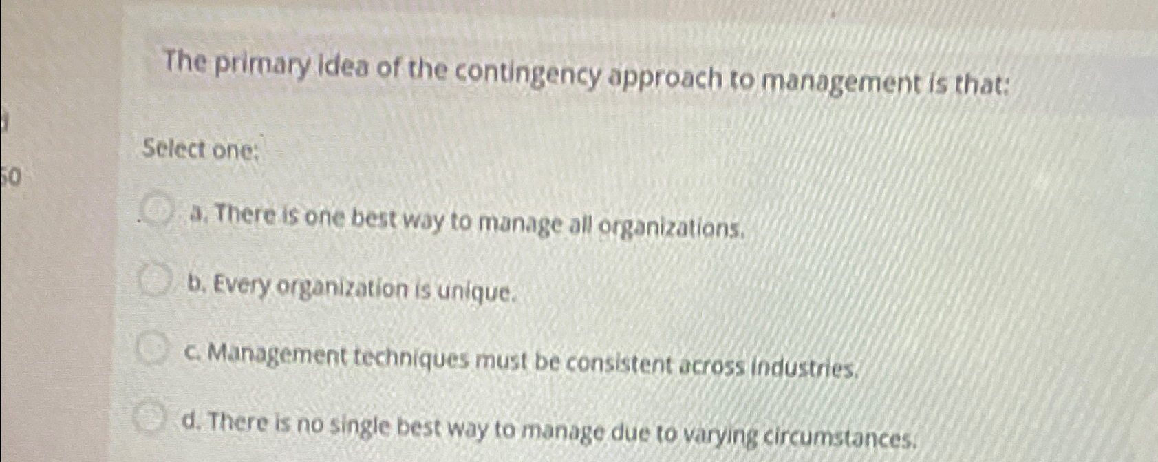 Solved The primary idea of the contingency approach to | Chegg.com