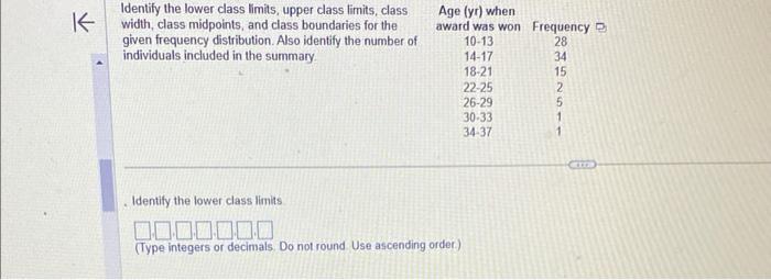 Solved Identify the lower class limits, upper class limits, | Chegg.com