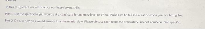 Solved In this assignment we will practice our interviewing | Chegg.com