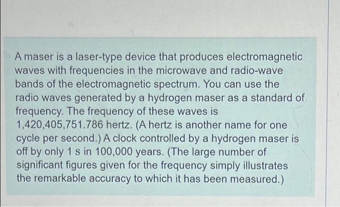 Solved A maser is a laser-type device that produces | Chegg.com