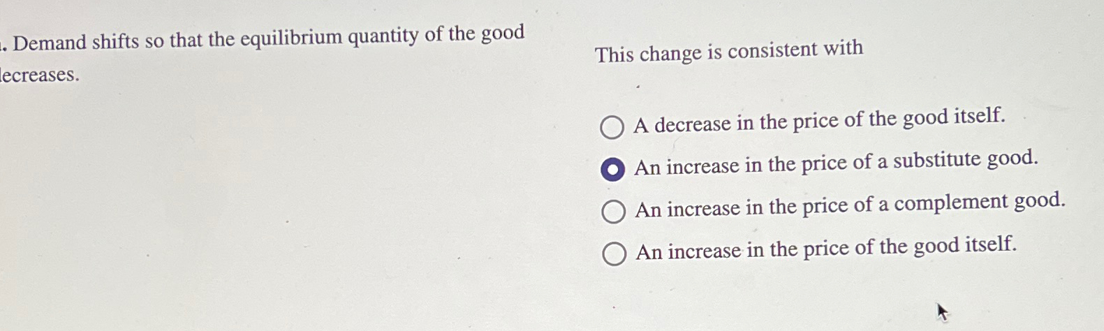 Solved Demand shifts so that the equilibrium quantity of the | Chegg.com