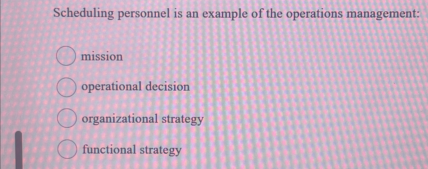 Solved Scheduling personnel is an example of the operations | Chegg.com