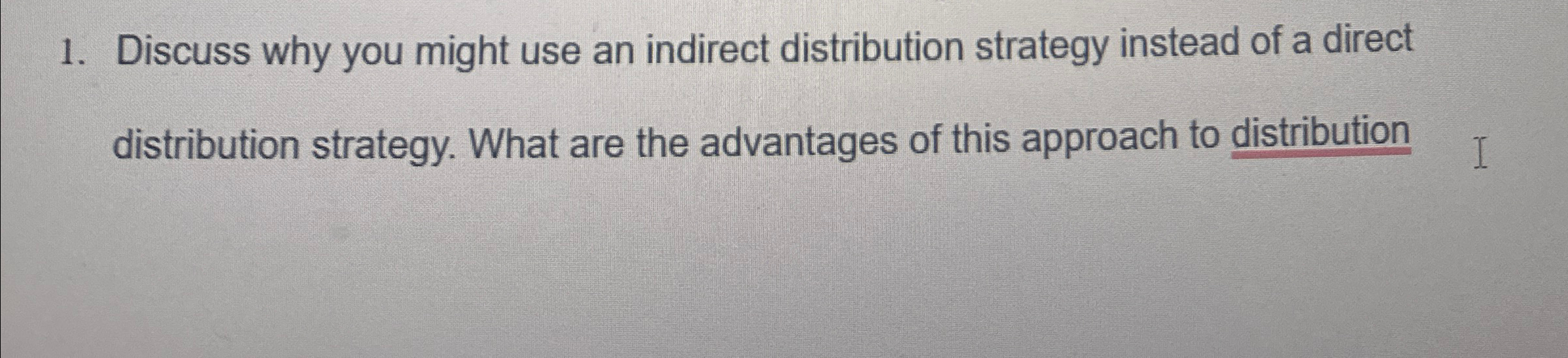 Solved Discuss why you might use an indirect distribution | Chegg.com