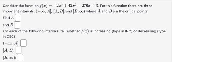 Solved Consider the function f(x)=−2x3+42x2−270x+3. For this | Chegg.com