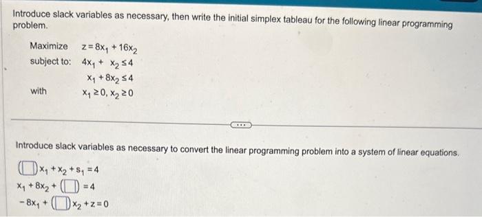 Solved Introduce slack variables as necessary, then write | Chegg.com