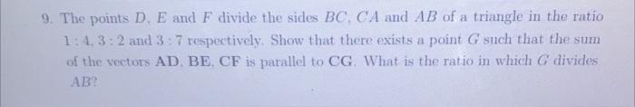 Solved 9. The points D,E and F divide the sides BC,CA and AB | Chegg.com