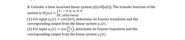 Solved 3. Consider a time invariant linear system | Chegg.com
