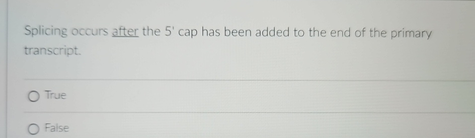 Solved Splicing occurs after the 5' ﻿cap has been added to | Chegg.com