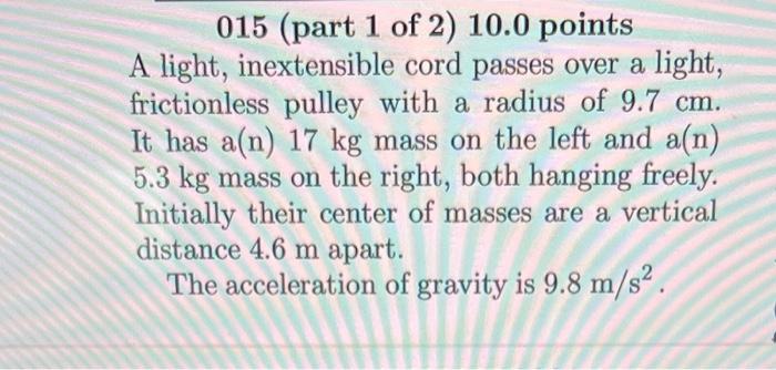 Solved 015 (part 1 of 2 ) 10.0 points A light, inextensible | Chegg.com