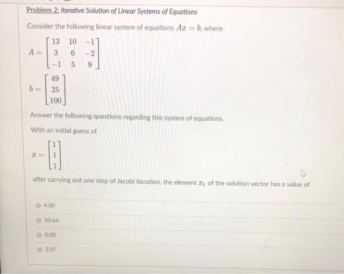 Solved Problem 2: Iterative Solution of Linear Systems of | Chegg.com
