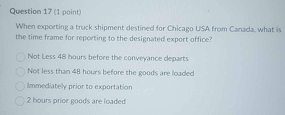 Solved Question 17 (1 ﻿point)When exporting a truck shipment | Chegg.com