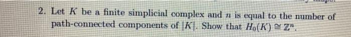 Solved 2 Let K Be A Finite Simplicial Complex And N Is