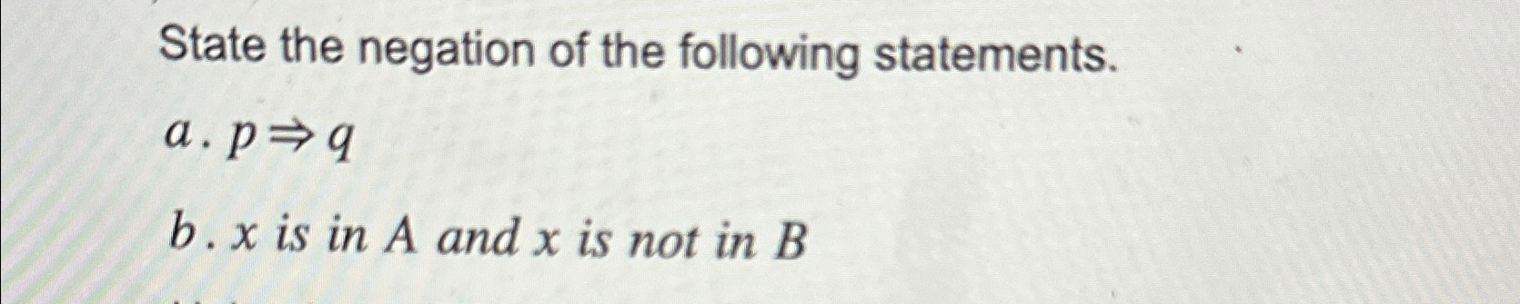 Solved State the negation of the following | Chegg.com