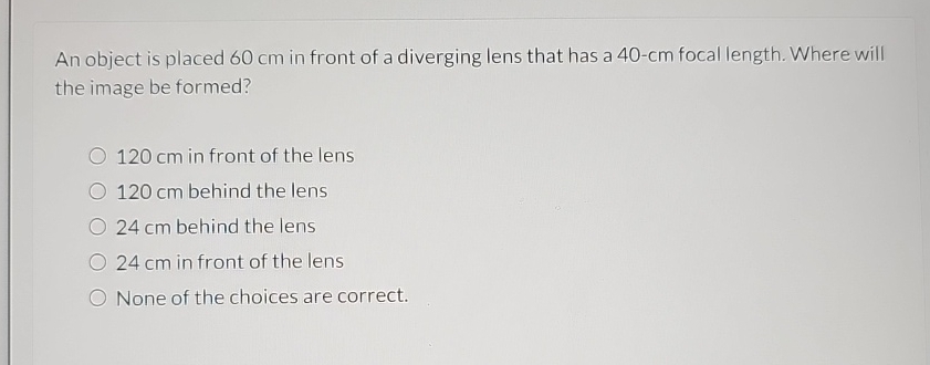 Solved An object is placed 60cm ﻿in front of a diverging | Chegg.com
