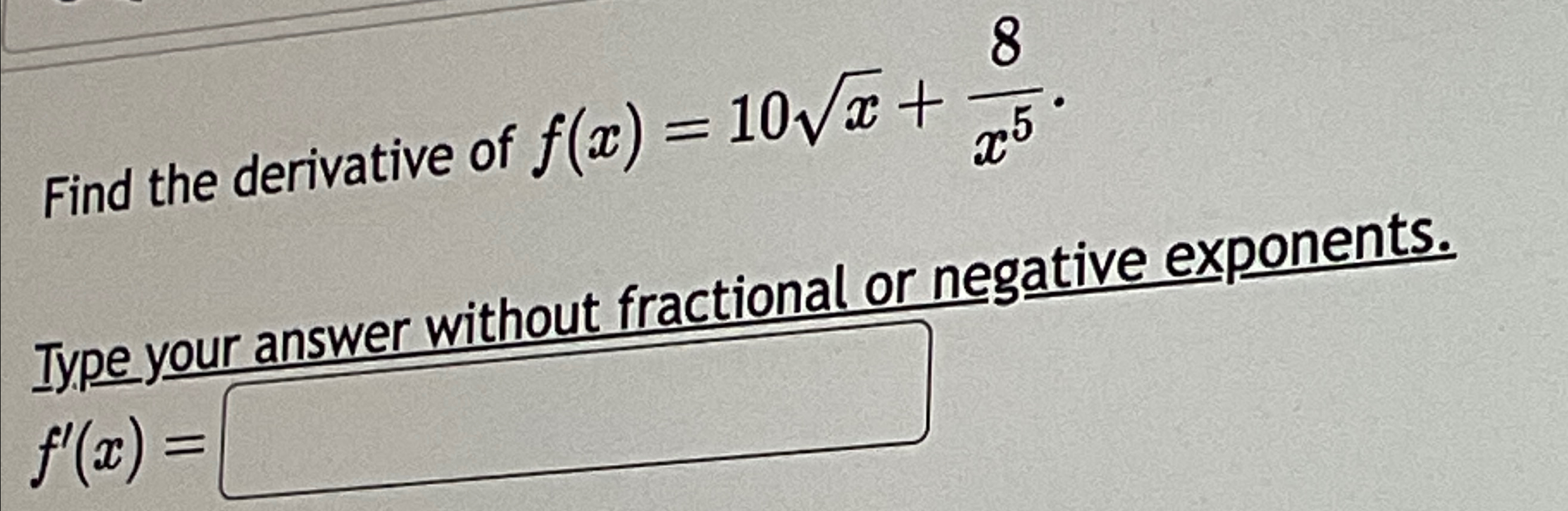 Solved Find the derivative of f(x)=10x2+8x5Iype yol - ﻿newer | Chegg.com