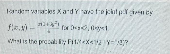 Solved Random variables X and Y have the joint pdf given by | Chegg.com