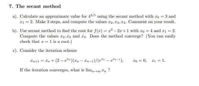 Solved 7. The secant method a). Calculate an approximate | Chegg.com