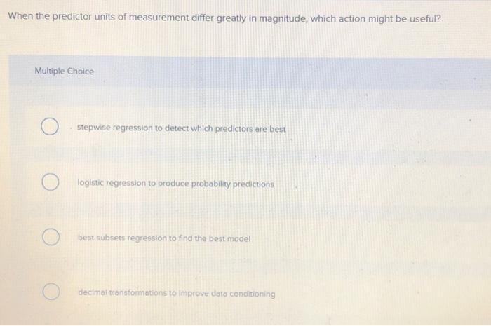 Solved When the predictor units of measurement differ | Chegg.com