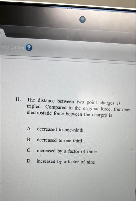 Solved 11. The distance between two point charges is | Chegg.com