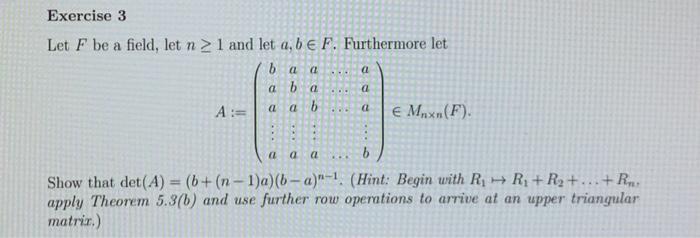 Solved Exercise 3 Let F be a field, let n >1 and let a,b EF. | Chegg.com