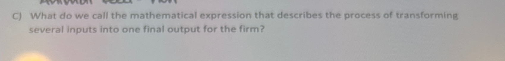 Solved C) ﻿What do we call the mathematical expression that | Chegg.com
