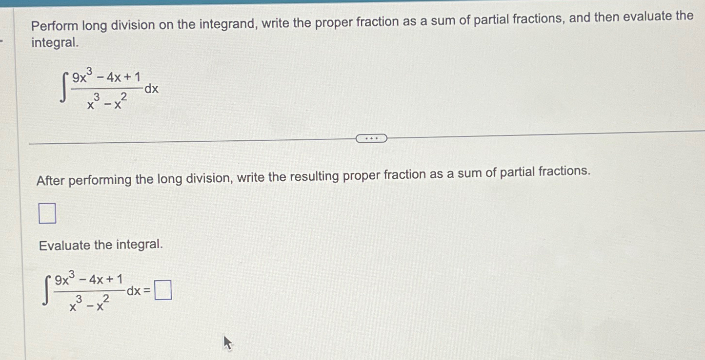 Solved Perform long division on the integrand, write the | Chegg.com