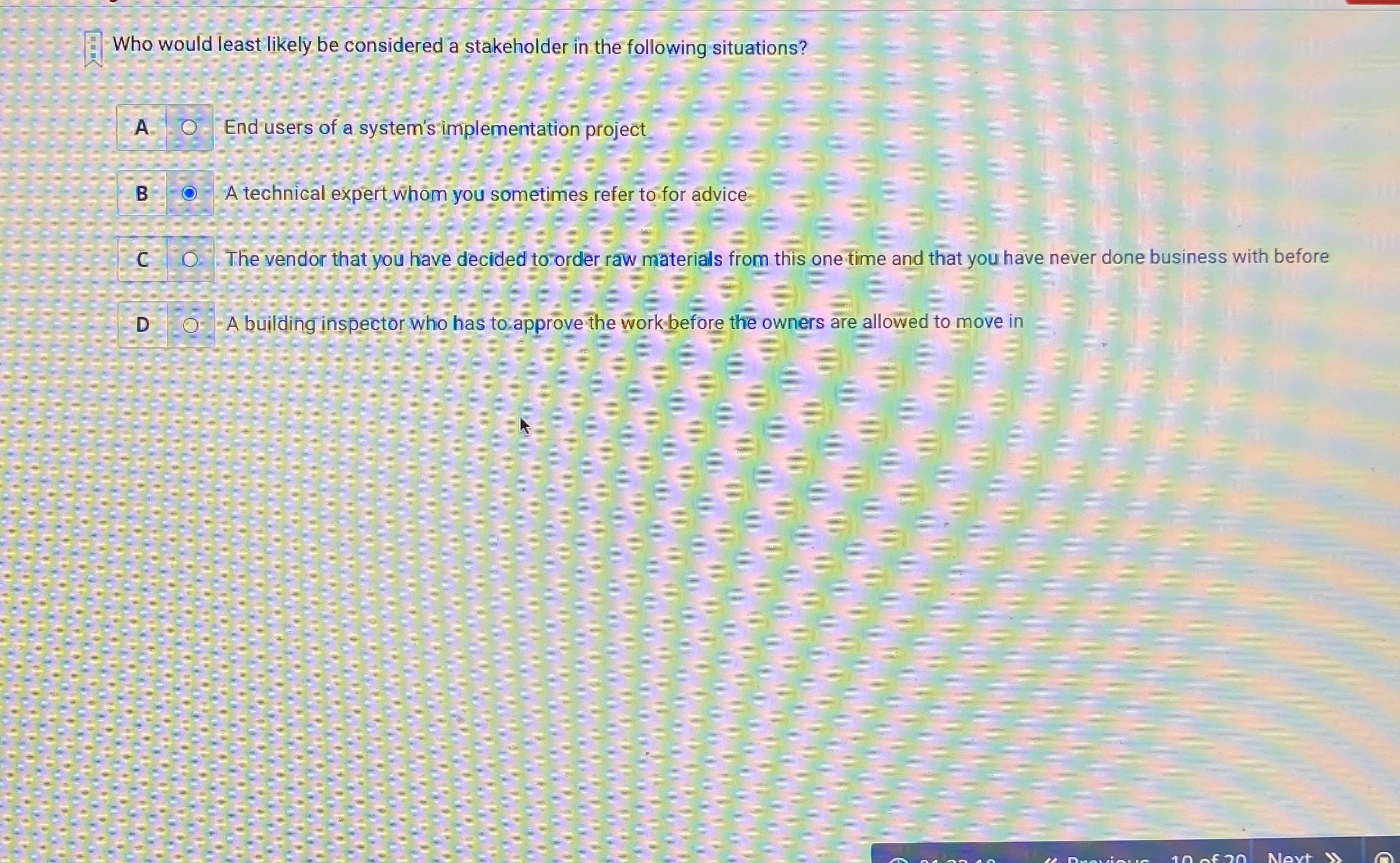 Solved Who would least likely be considered a stakeholder in | Chegg.com