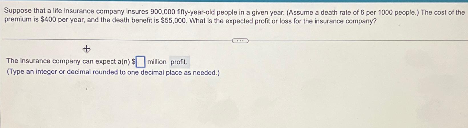 Solved Suppose that a life insurance company insures 900,000 | Chegg.com