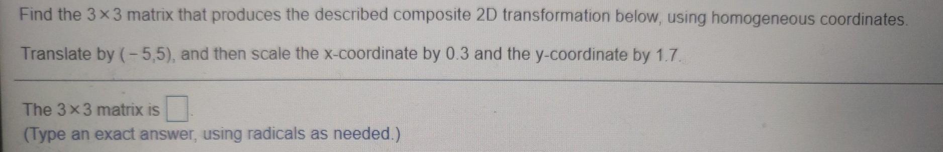 Solved Find the 3 x 3 matrix that produces the described | Chegg.com