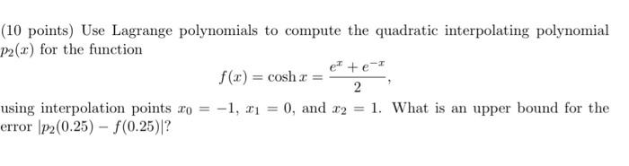 Solved (10 points) Use Lagrange polynomials to compute the | Chegg.com