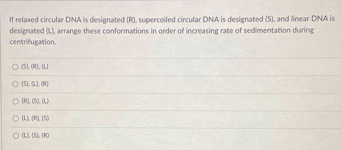 Solved If relaxed circular DNA is designated (R), | Chegg.com