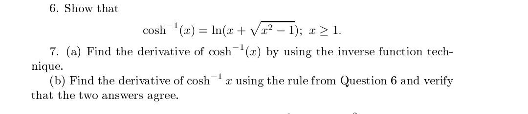 Solved 7. (a) Find the derivative of cosh-1(x) by using the | Chegg.com