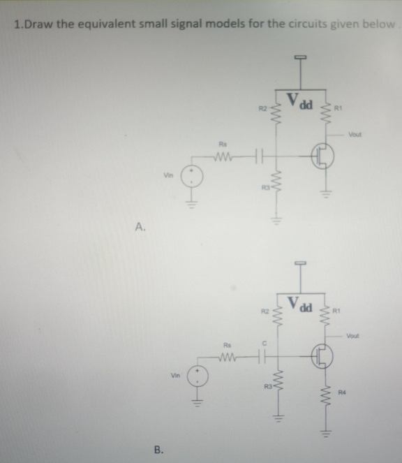 1.Draw the equivalent small signal models for the | Chegg.com