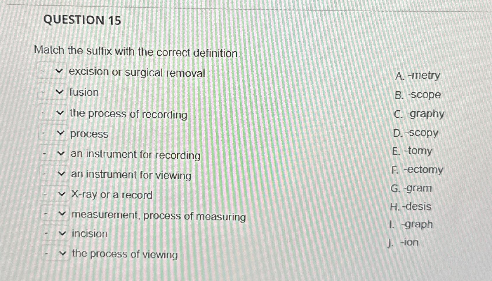 Solved QUESTION 15Match the suffix with the correct | Chegg.com