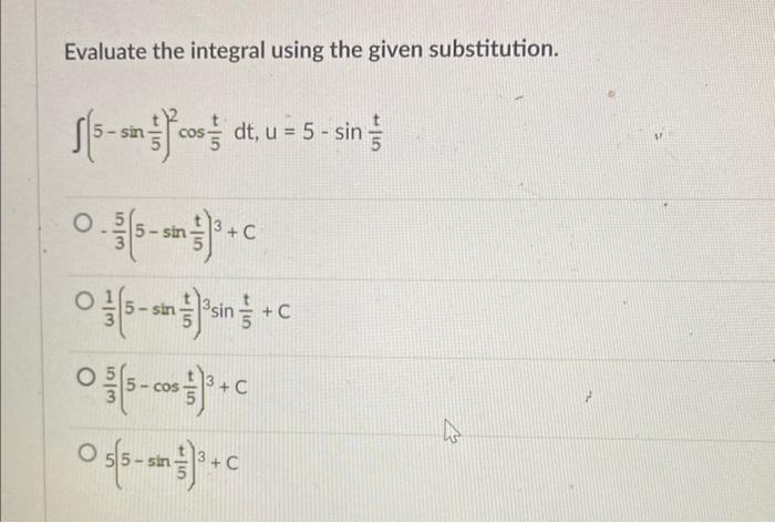 Solved Evaluate the integral using the given substitution. | Chegg.com