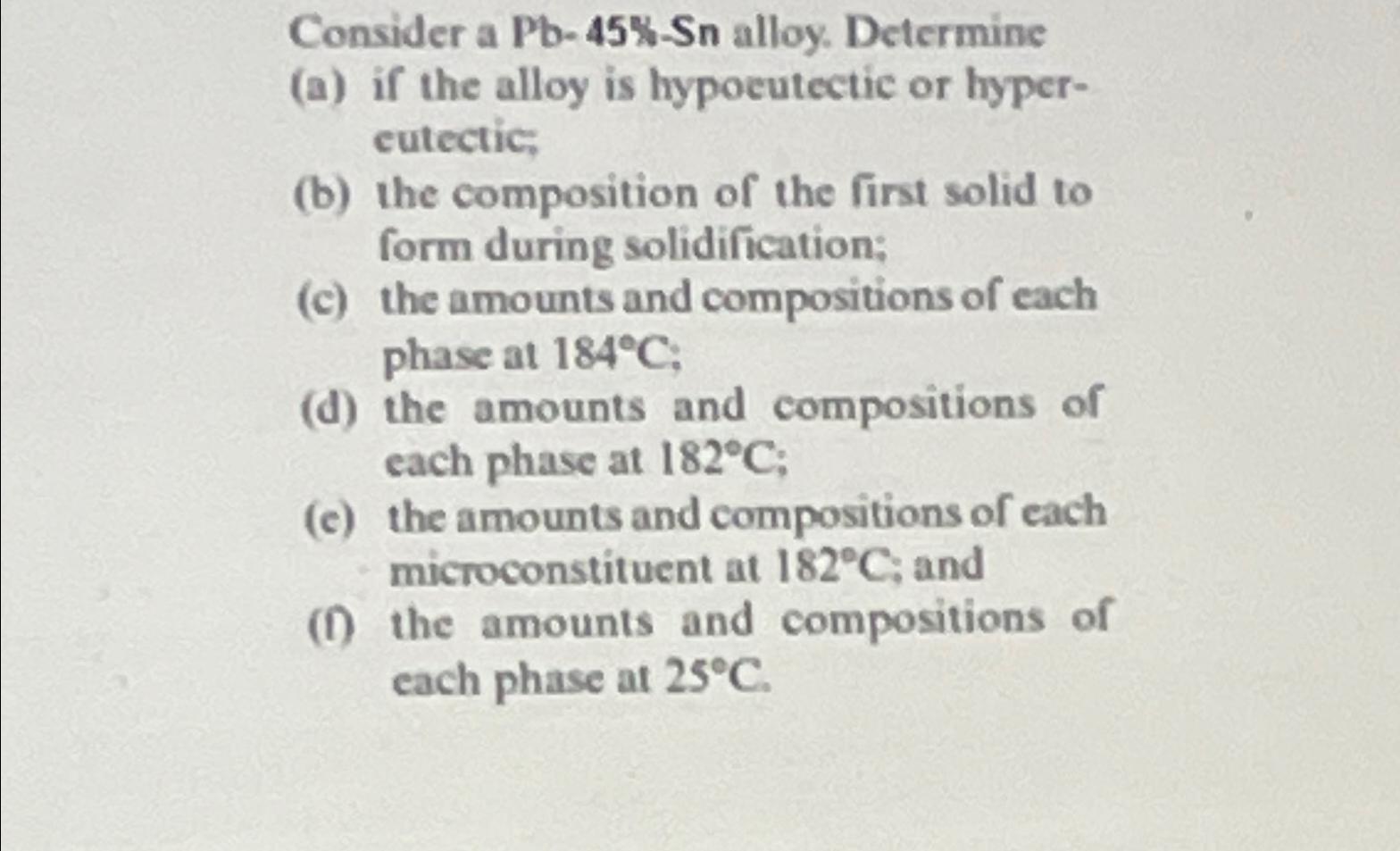 Solved Consider a Pb-45%-Sn ﻿alloy. Determine(a) ﻿if the | Chegg.com