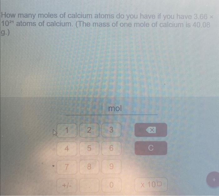 Solved How many moles of calcium atoms do you have if you | Chegg.com