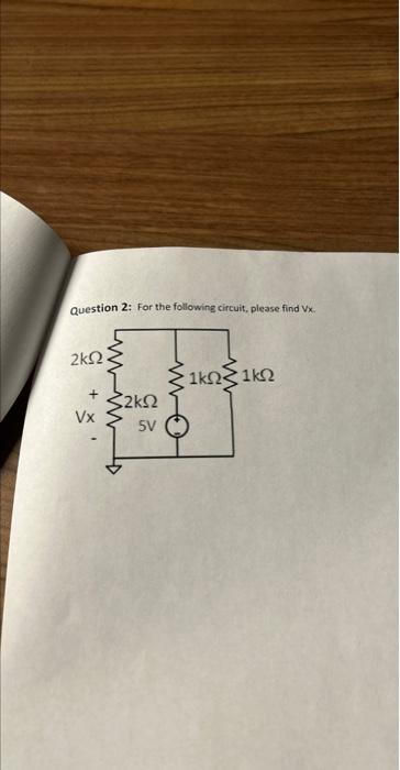 Solved Question 2: For the following circuit, please find | Chegg.com