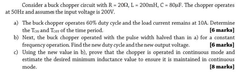 Solved Consider a buck chopper circuit with R = 2012, L = | Chegg.com
