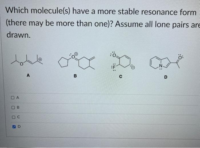 Solved Which molecule(s) have a more stable resonance form | Chegg.com
