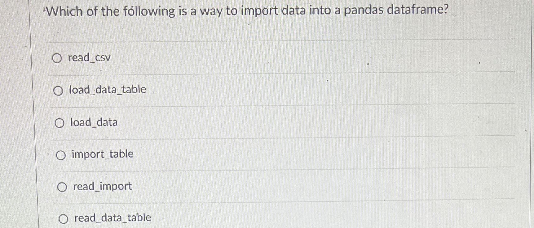 Solved Which of the following is a way to import data into a | Chegg.com