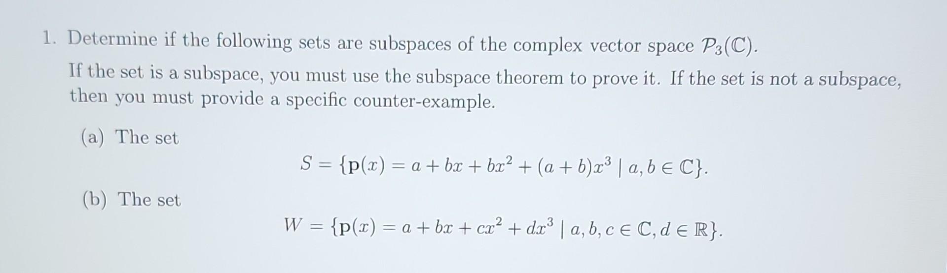 Solved 1. Determine if the following sets are subspaces of | Chegg.com