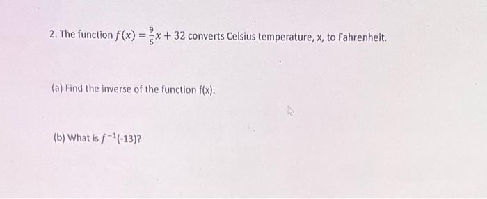 Solved 2. The function f(x)=59x+32 converts Celsius | Chegg.com