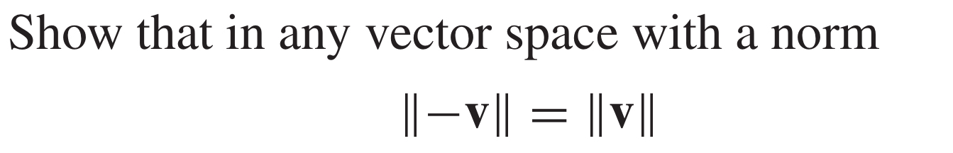 Solved Show that in any vector space with a norm||-v||=||v|| | Chegg.com