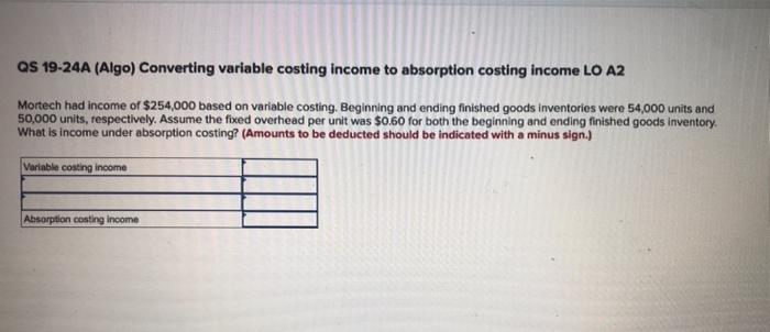 Solved Qs 19 24a Algo Converting Variable Costing Income