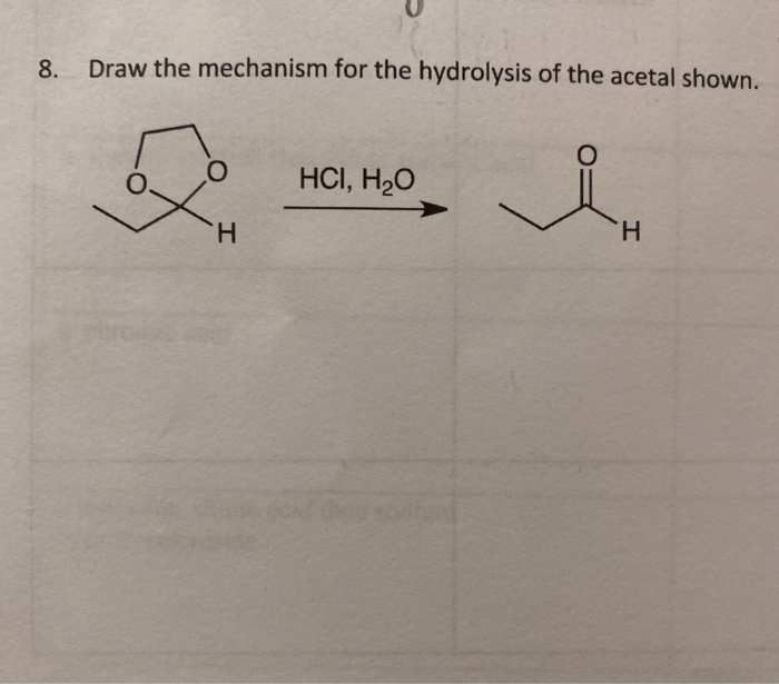 Solved 8. Draw the mechanism for the hydrolysis of the | Chegg.com
