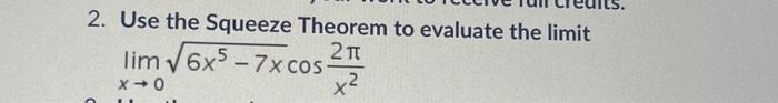 Solved 2. Use the Squeeze Theorem to evaluate the limit 2π | Chegg.com